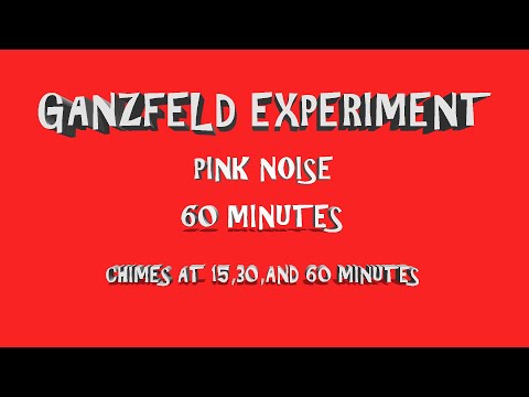 Ganzfeld Experiment with Pink Noise (15, 30, 60 minute chimes)