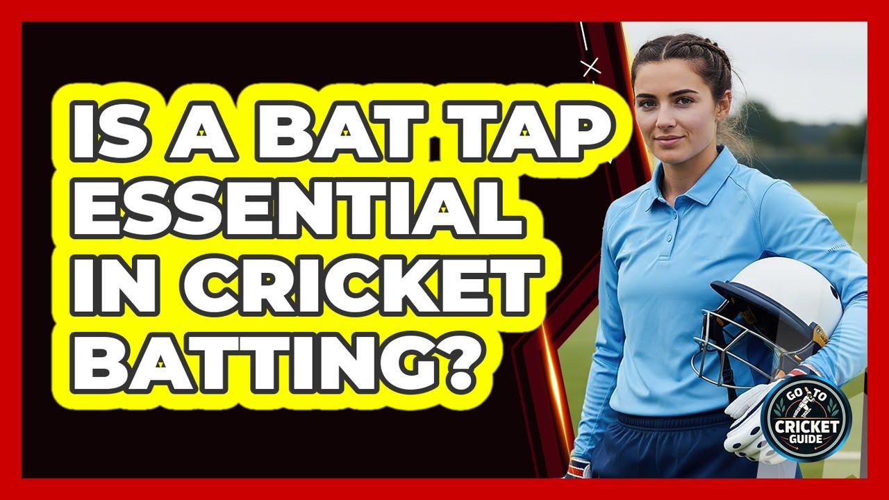 Is A Bat Tap Essential In Cricket Batting? - YouTube