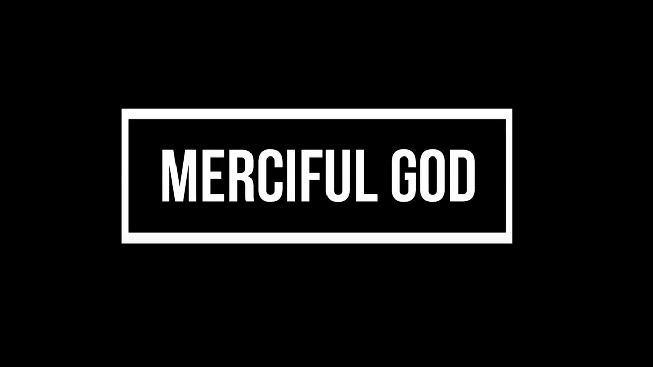 Merciful God - Sovereign Grace - YouTube