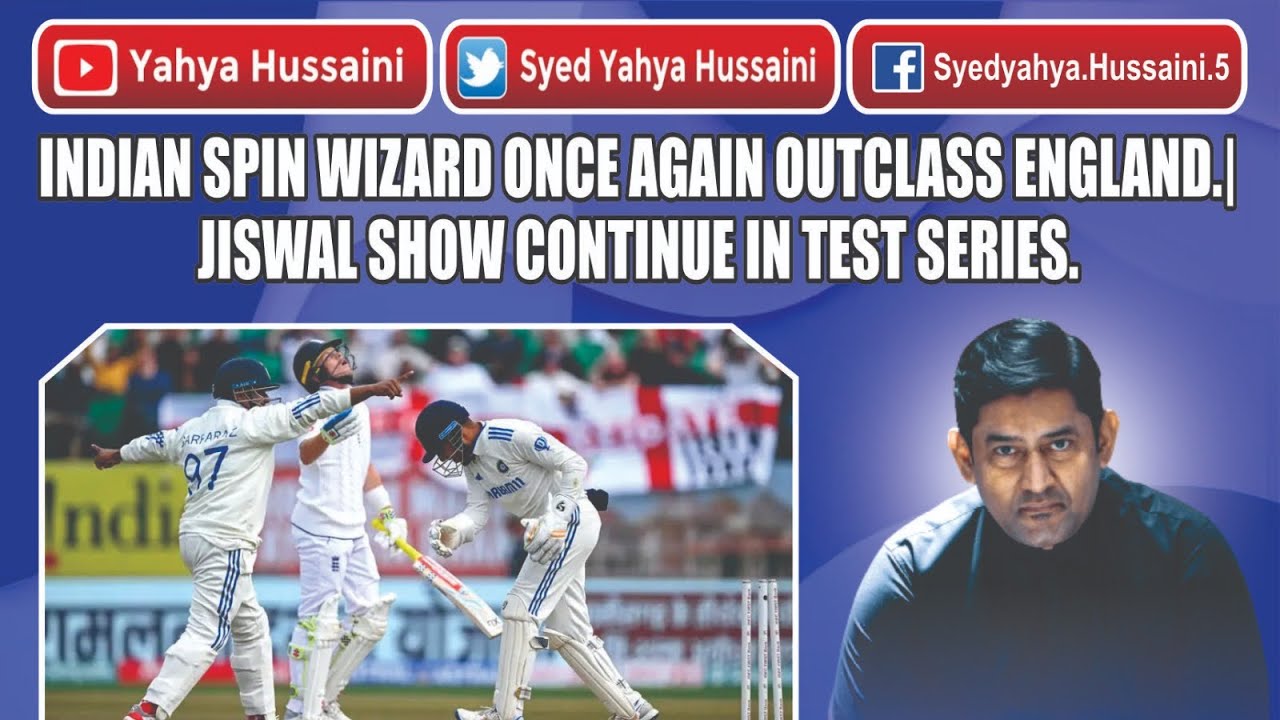 Indian Spin wizard once again outclass England.| Jiswal show continue ...