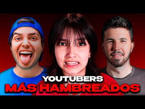 LOS YOUTUBERS CON MÁS HAMBRE