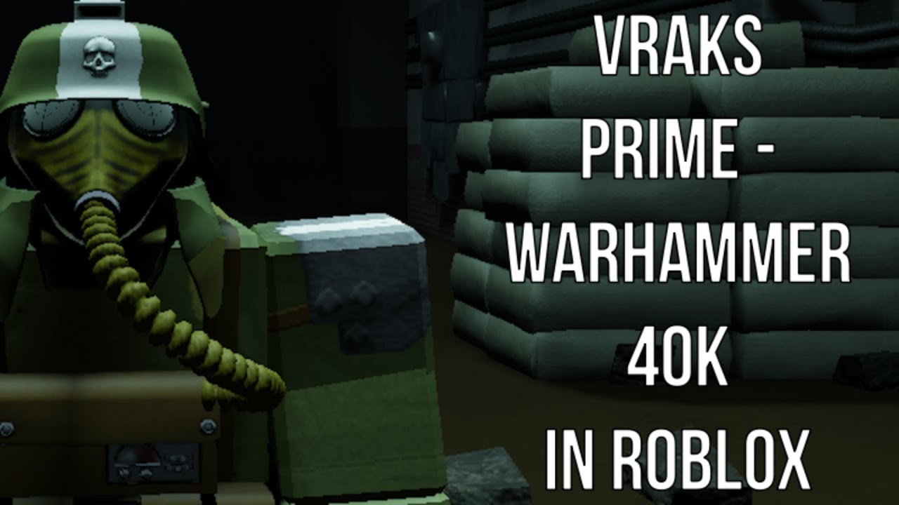 Roblox: Vraks Prime - Warhammer 40k In Roblox - YouTube