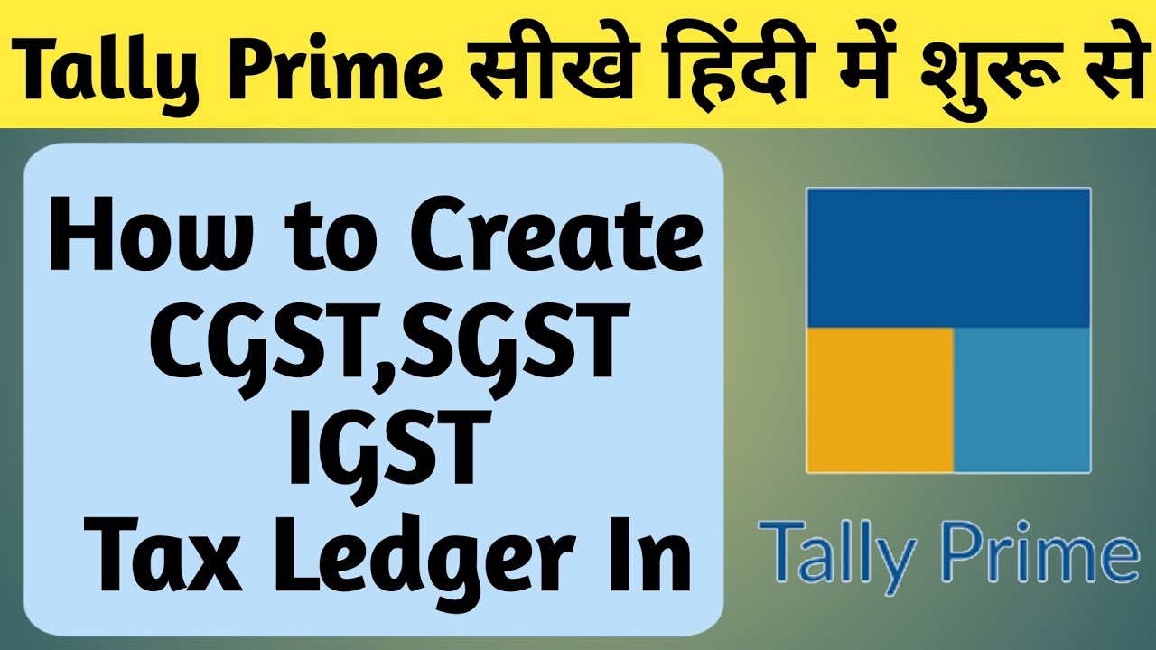 How To Create CGST SGST And IGST Tax Ledger In Tally Prime How To How To Create CGST SGST And IGST Tax Ledger In Tally Prime How To