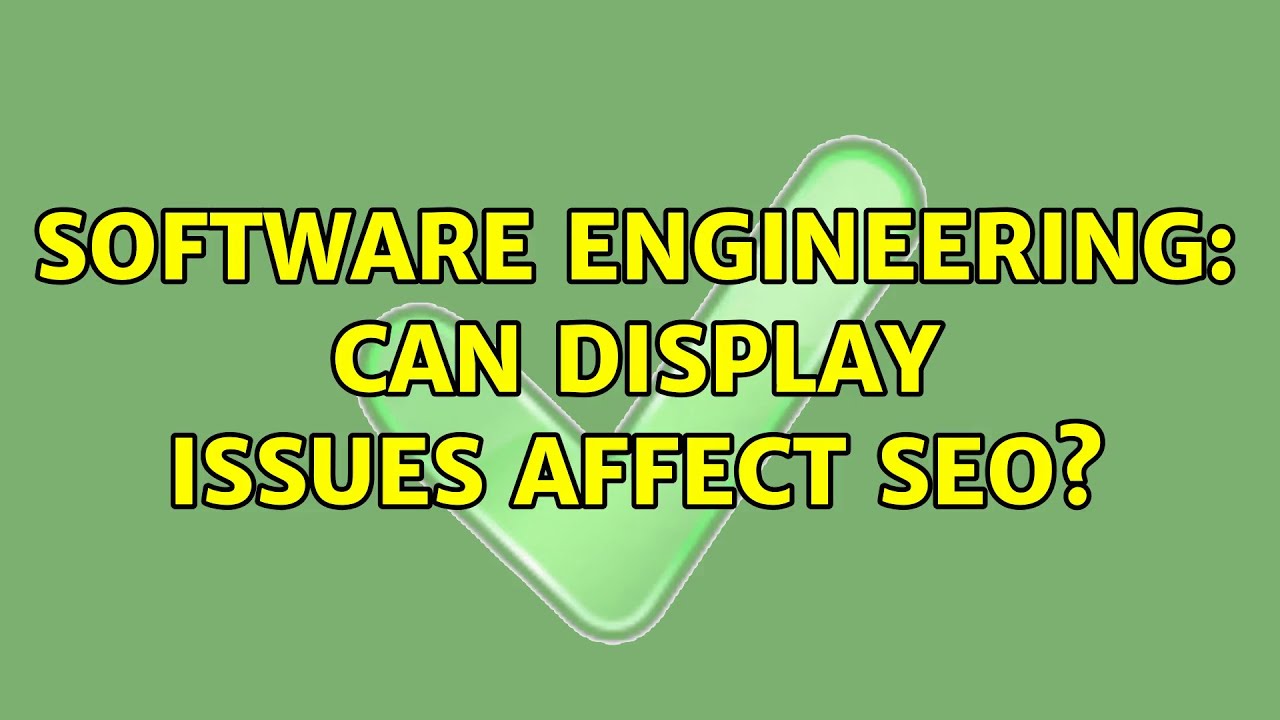 Software Engineering: Can display issues affect SEO? - YouTube