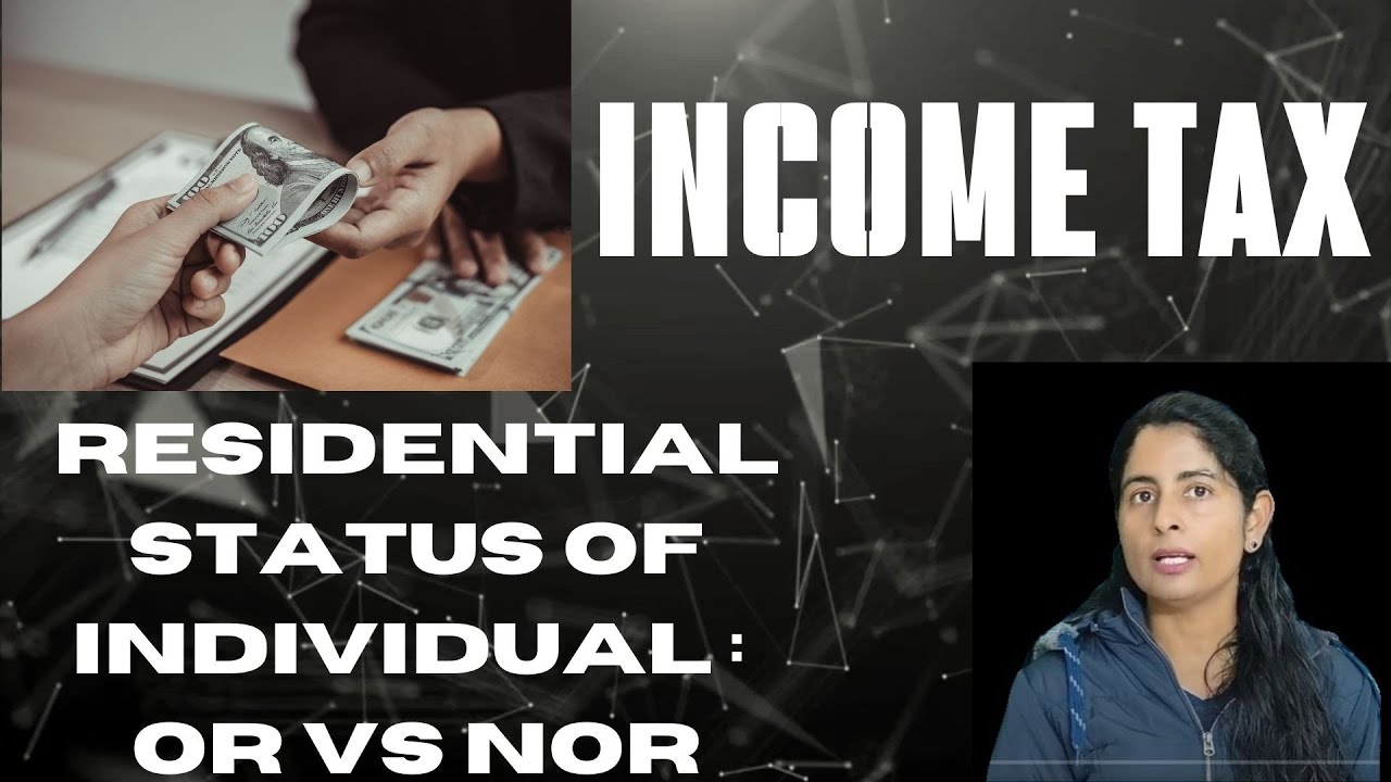 Residential Status of Individual: Ordinarily Resident vs Not Ordinarily ...
