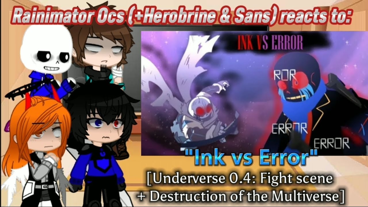 Rainimator Ocs (+ Herobrine & Sans) reacts to "Ink vs Error ...