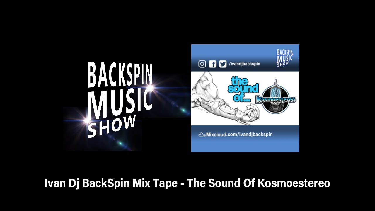 Ivan Dj BackSpin Mix Tape - The Sound Of Kosmoestereo - YouTube