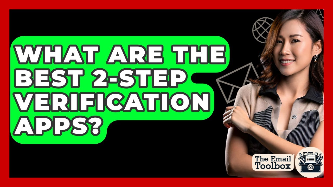 What Are The Best 2-Step Verification Apps? - TheEmailToolbox.com - YouTube
