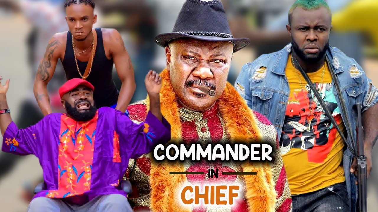 COMMANDER IN CHIEF | AKACHI MAX | SAM DEDE | CHIEF IMO | TC OKAFOR ...