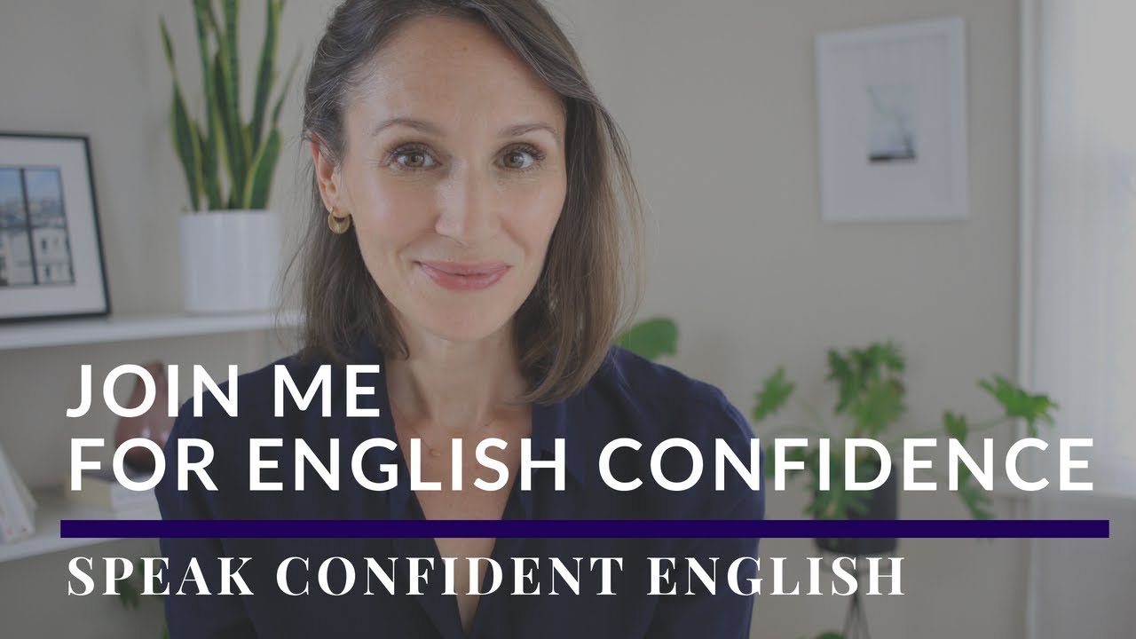 Get the English Confidence You Want—Speak Confident English - YouTube