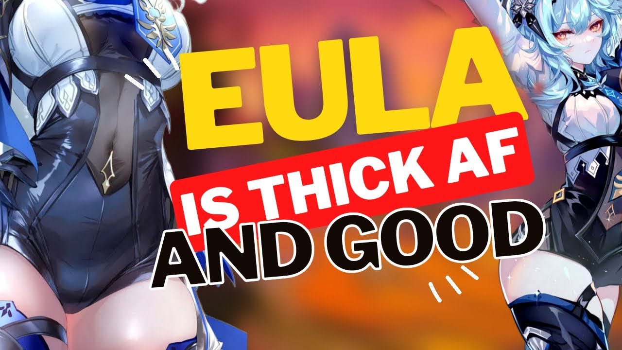 Eula is the Thiccest Character in Genshin Impact and Good - YouTube