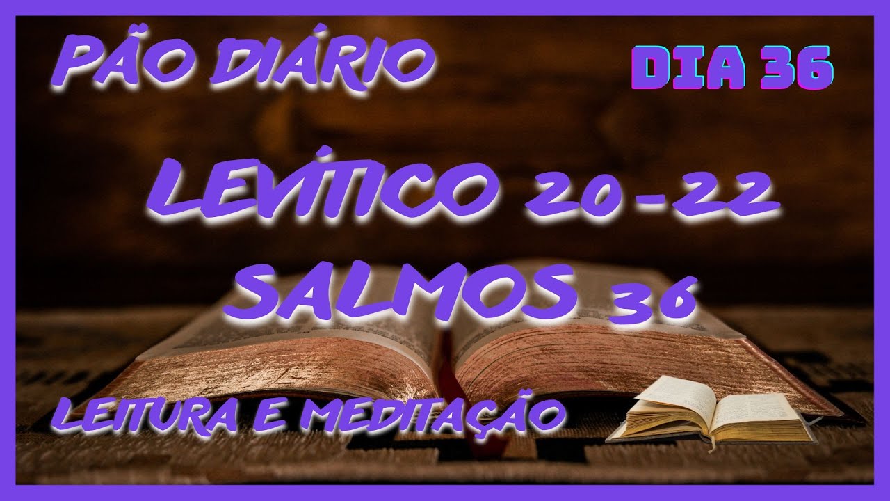 Levítico 20-22 Salmos 36 #leiturabiblica - YouTube