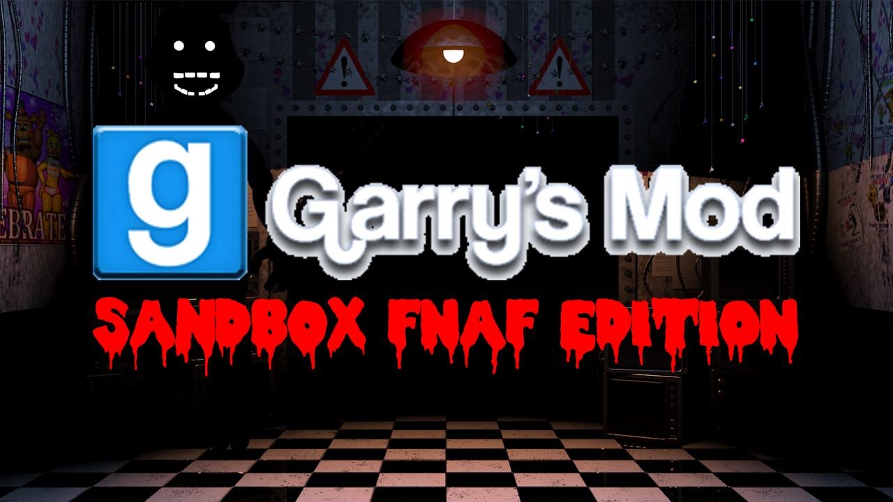 Garry's Mod Sandbox: FNAF Edition - YouTube