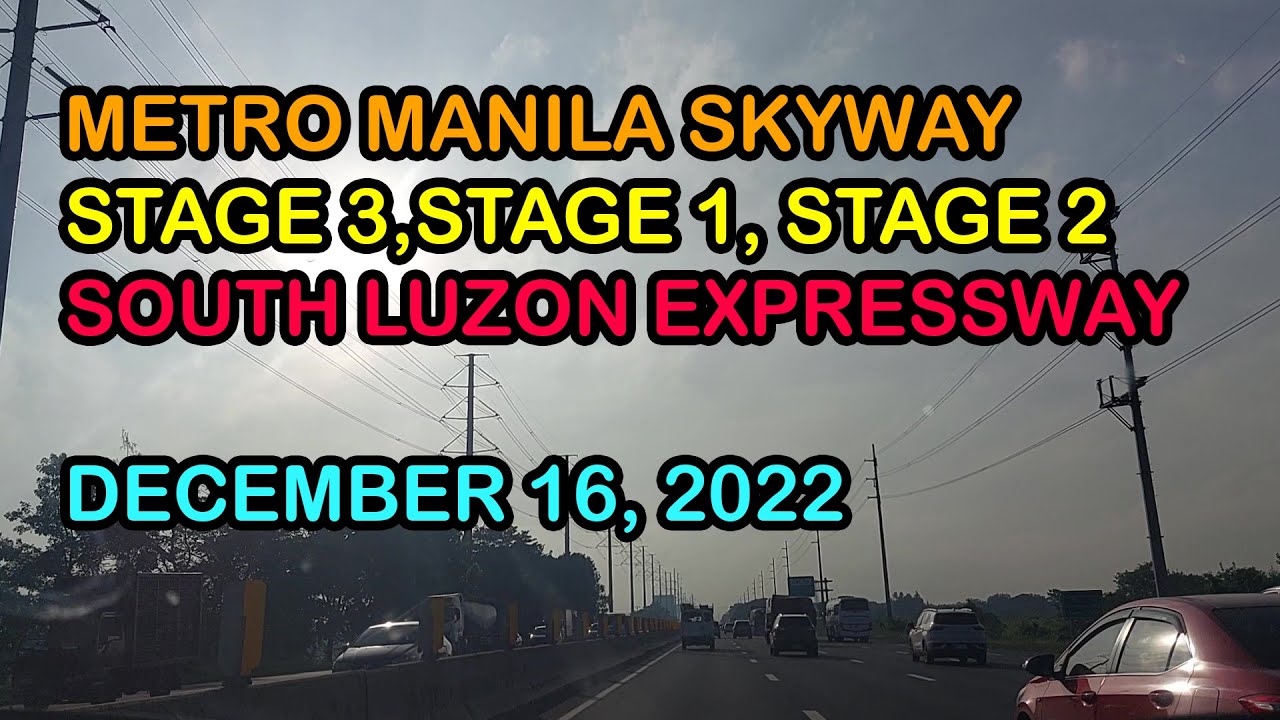 METRO MANILA SKYWAY SOUTH LUZON EXPRESSWAY TO CALAMBA JOYRIDE - YouTube