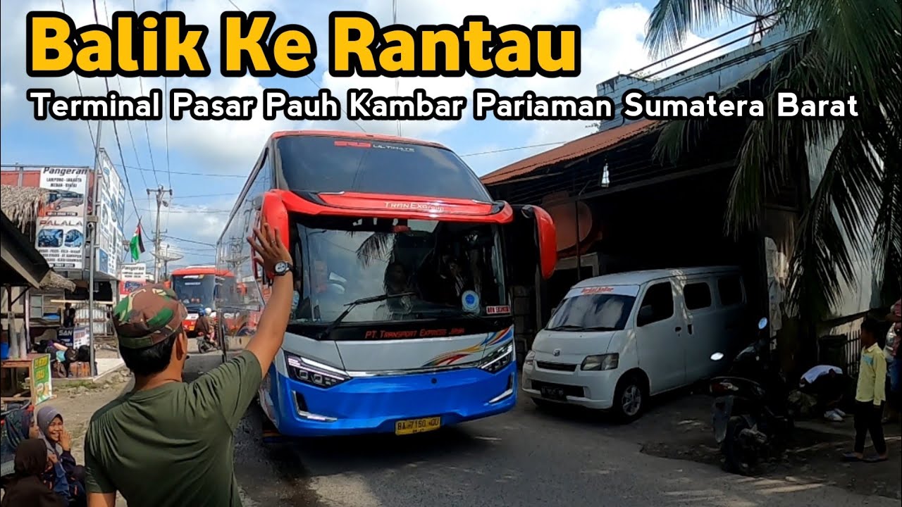 Balik Rantau‼️Perjalanan Pariaman - Jakarta Terminal Pasar Pauh Kambar ...