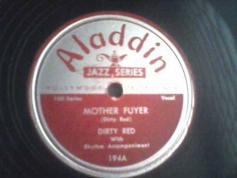 Dirty Red"Mother Fuyer" 1947 Aladdin 194 - YouTube