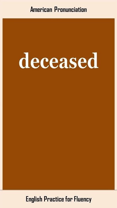 deceased, How to Say or Pronounce DECEASED in American, British English, Pronunciation - YouTube