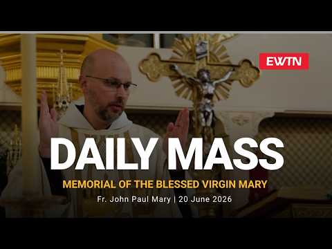 Catholic Daily Mass - Daily TV Mass - June 20, 2026