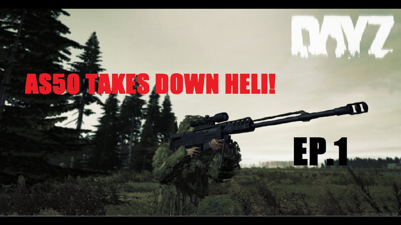 DayZ - School house massicare, and AS50's Vs helicopters! EP.1 - YouTube