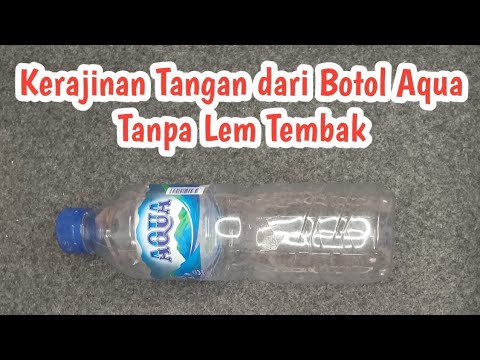 KERAJINAN TANGAN DARI BOTOL AQUA TANPA LEM TEMBAK | IDE KREATIF DARI BOTOL PLASTIK