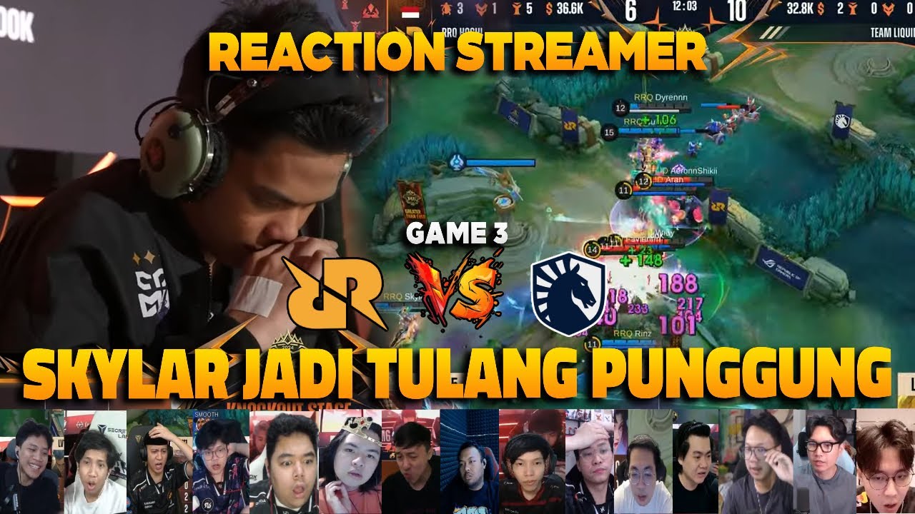 SKYLAR MODE GENDONG REAKSI STREAMER UPPER BRACKET M6 RRQ VS TLID | GAME ...
