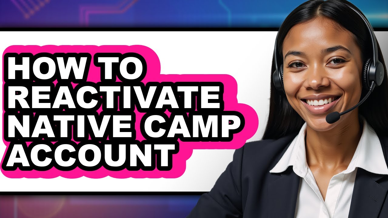 How to Reactivate Native Camp Account (easy Method) - YouTube