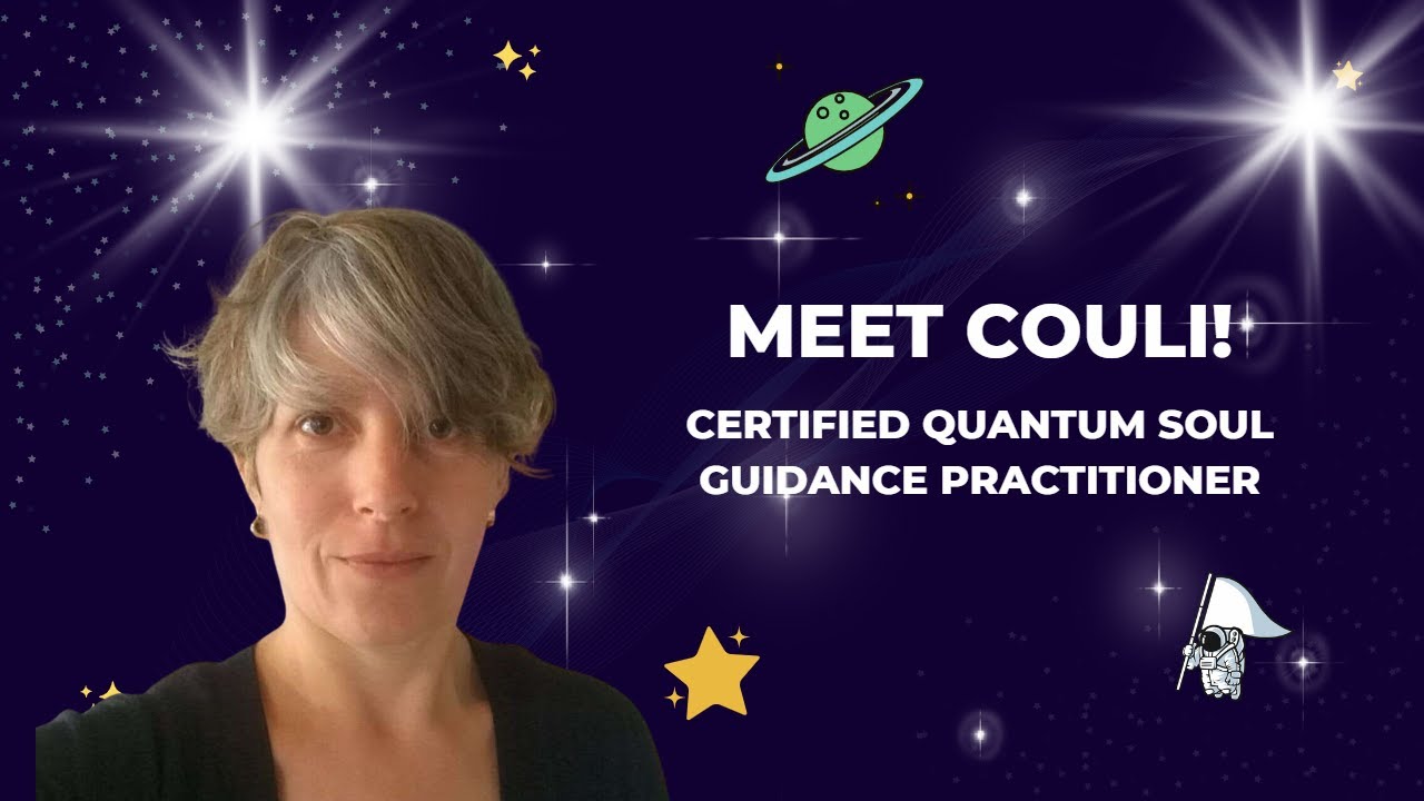 Meet Couli! Newly Certified Quantum Soul Guidance Practitioner! - YouTube