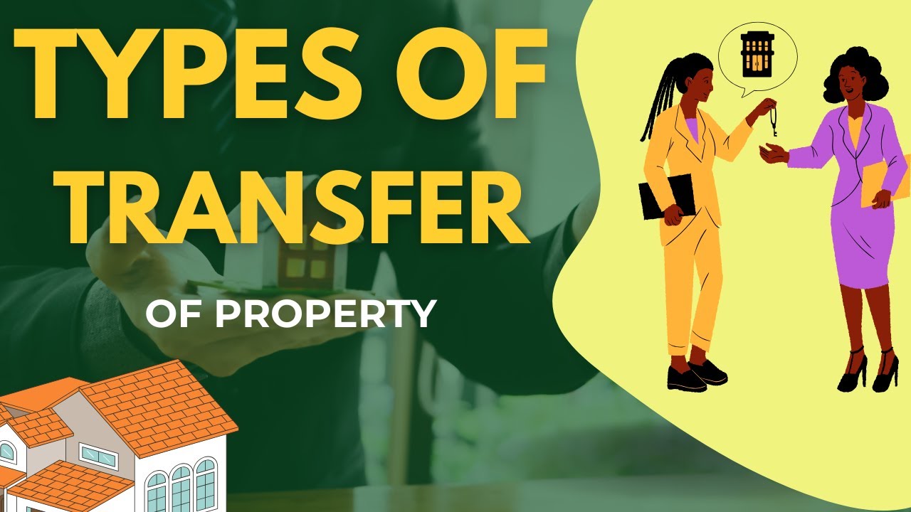 Ways to Transfer a Property | Transfer of Property Act, 1882 | Legal ...