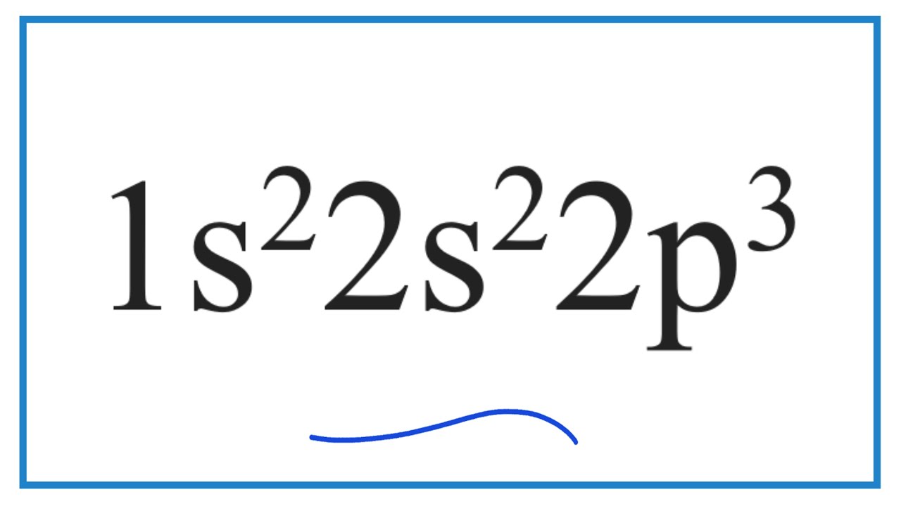 Which element has the electron configuration of 1s2 2s2 2p3 ? - YouTube