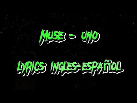 Muse - Uno | Lyrics en Ingles-Español - YouTube