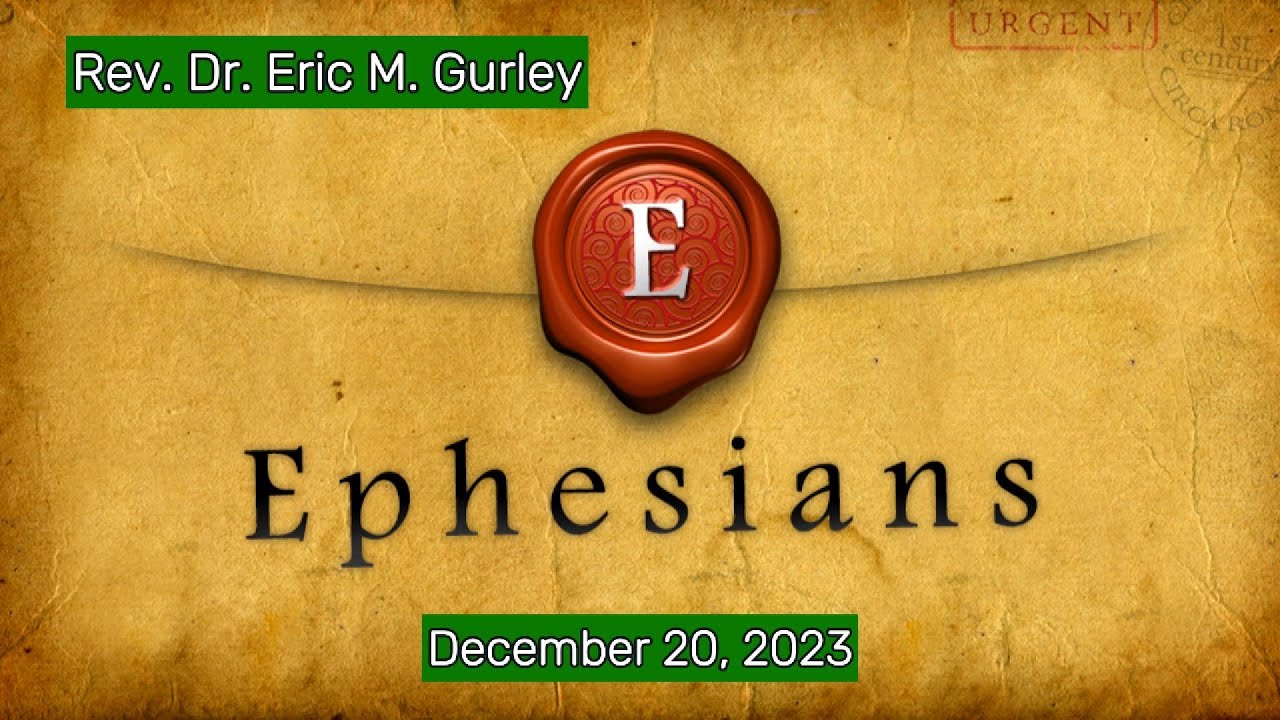 Bible Study with Rev. Dr. Eric M. Gurley-The Book of Ephesians - YouTube