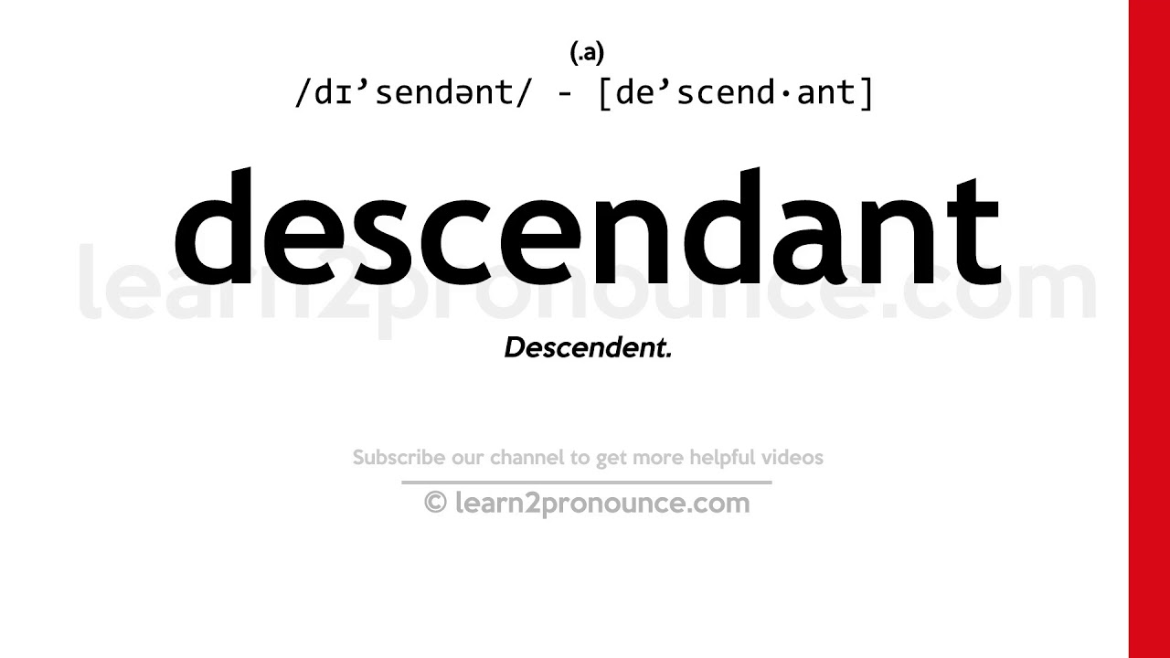 Pronunciation of Descendant | Definition of Descendant - YouTube