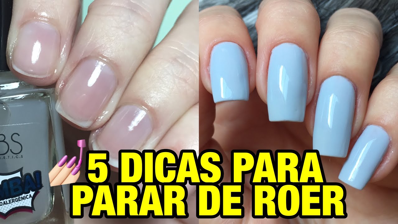 AS 5 MELHORES DICAS QUE ME AJUDARAM PARAR DE ROER UNHAS - YouTube
