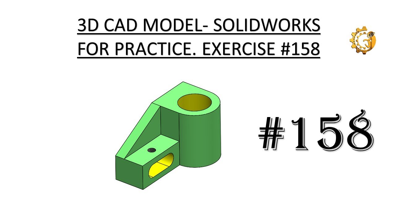 3D CAD MODEL- SOLIDWORKS FOR PRACTICE. EXERCISE #158 - YouTube