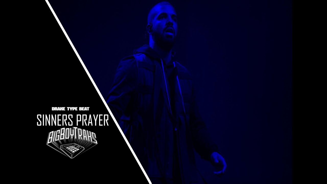 Drake Type Beat "Sinners Prayer" |Prod. By BigBoyTraks - YouTube