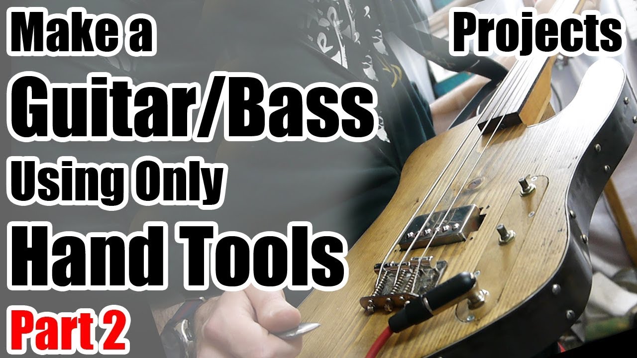 Part 2 - How to Make a Guitar with only Hand Tools - The Guitbass - YouTube