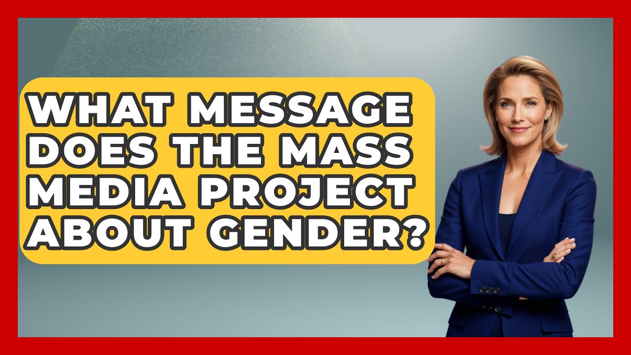 What Message Does the Mass Media Project About Gender? | The Sociology ...