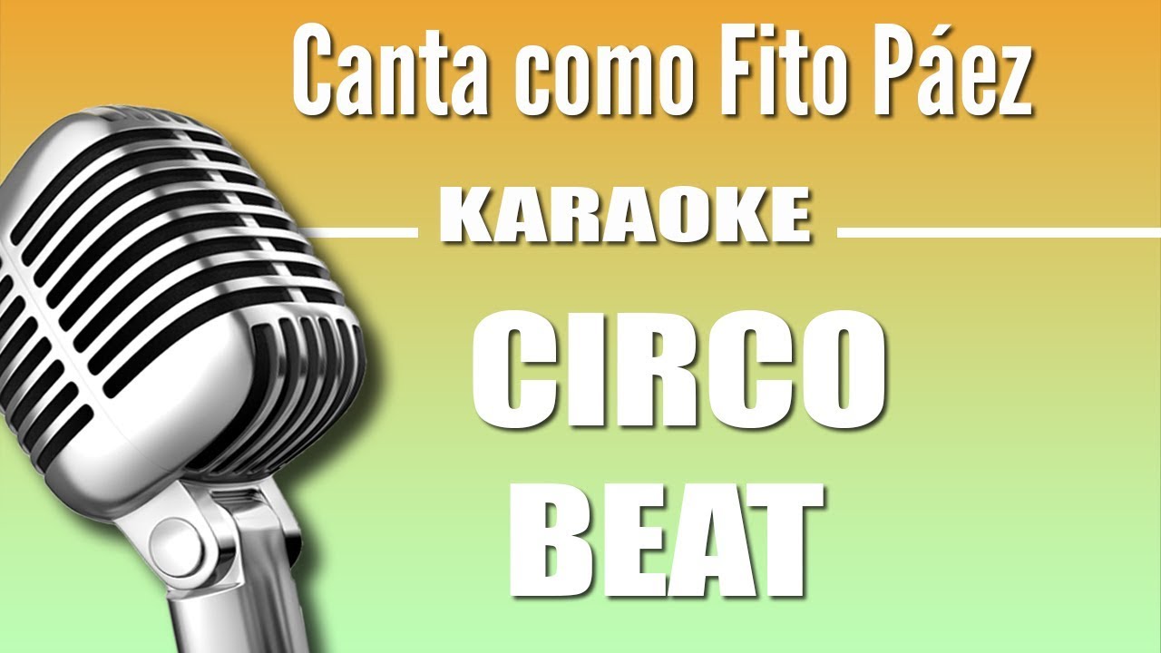 Fito Páez - Circo Beat - Karaoke Vision - YouTube