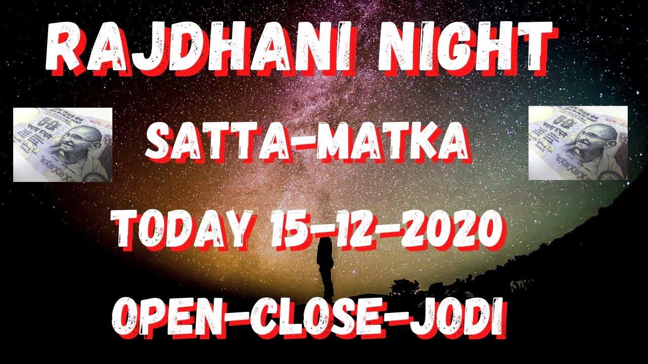 Rajdhani Night satta-matka today 15-12-2020 open to close -jodi ...