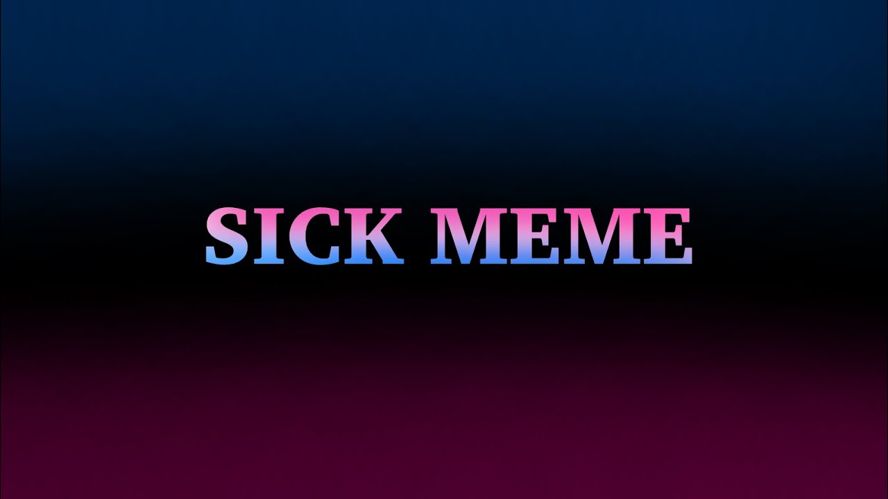 SICK // MEME // BIMO X YOULOO // - YouTube