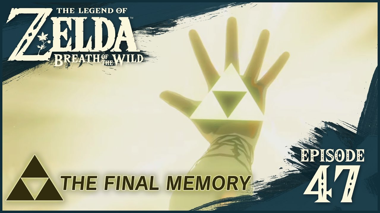 The Legend of Zelda: Breath of the Wild - Episode 47 | The Final Memory ...