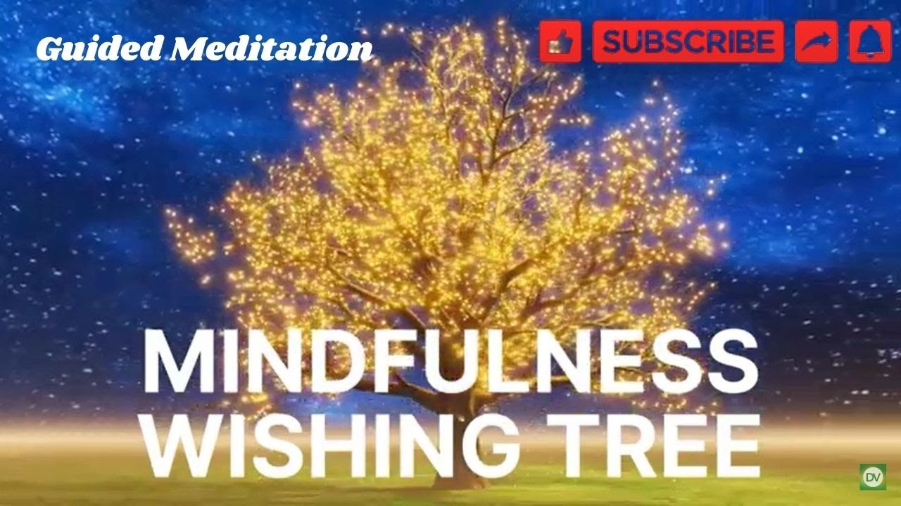 Mindfulness Meditation | Wishing Tree | Guided Meditation | Stress and ...