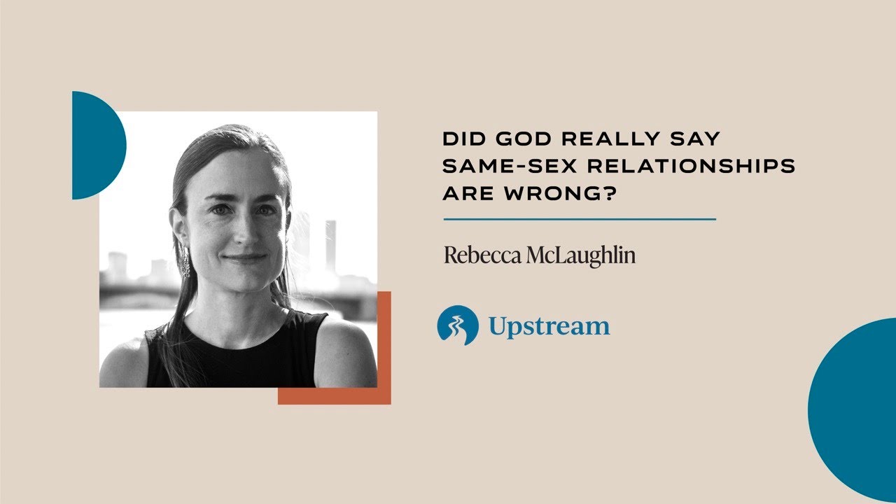 Did God Really Say Same-Sex Relationships Are Wrong? | Rebecca McLaughlin - YouTube