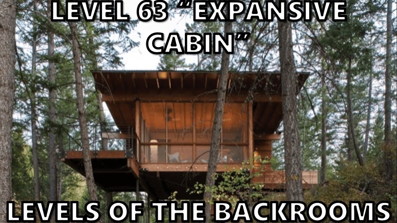 Level 63 of The Backrooms "Expansive Cabin" - YouTube