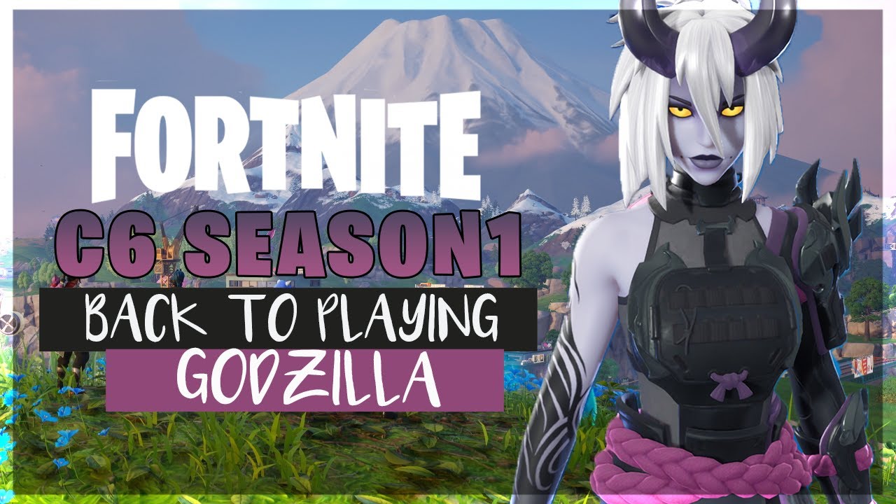 FORTNITE - BACK TO PLAYING - GODZILLA - CHAPTER 6 SEASON 1 !!! - YouTube