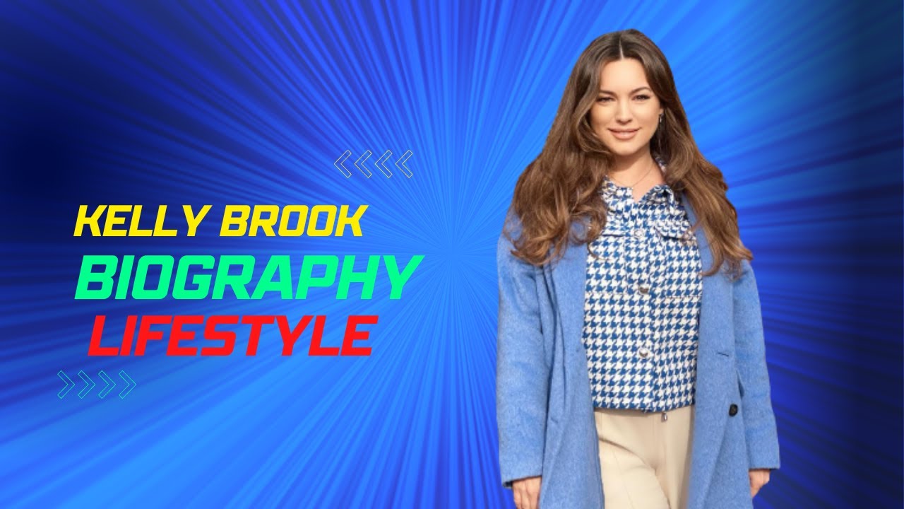 Kelly Brook Biography | Glamorous Curvy Plus size Model - Look like ...