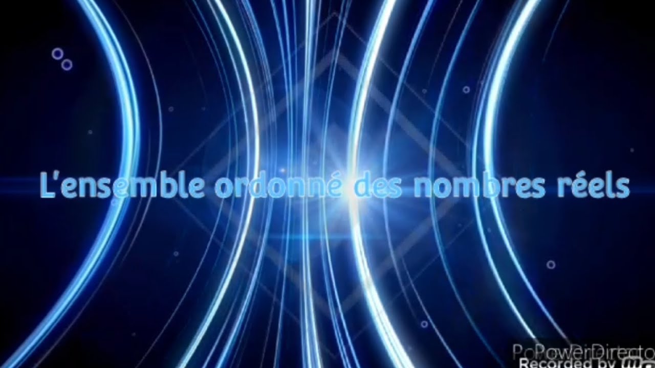 Mathématiques: L'ensemble ordonné des nombres réels - YouTube