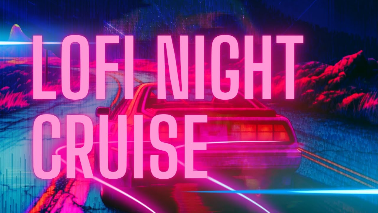 Lofi Night Ride 💤 Lofi Hip Hop/Relaxing Beats - YouTube