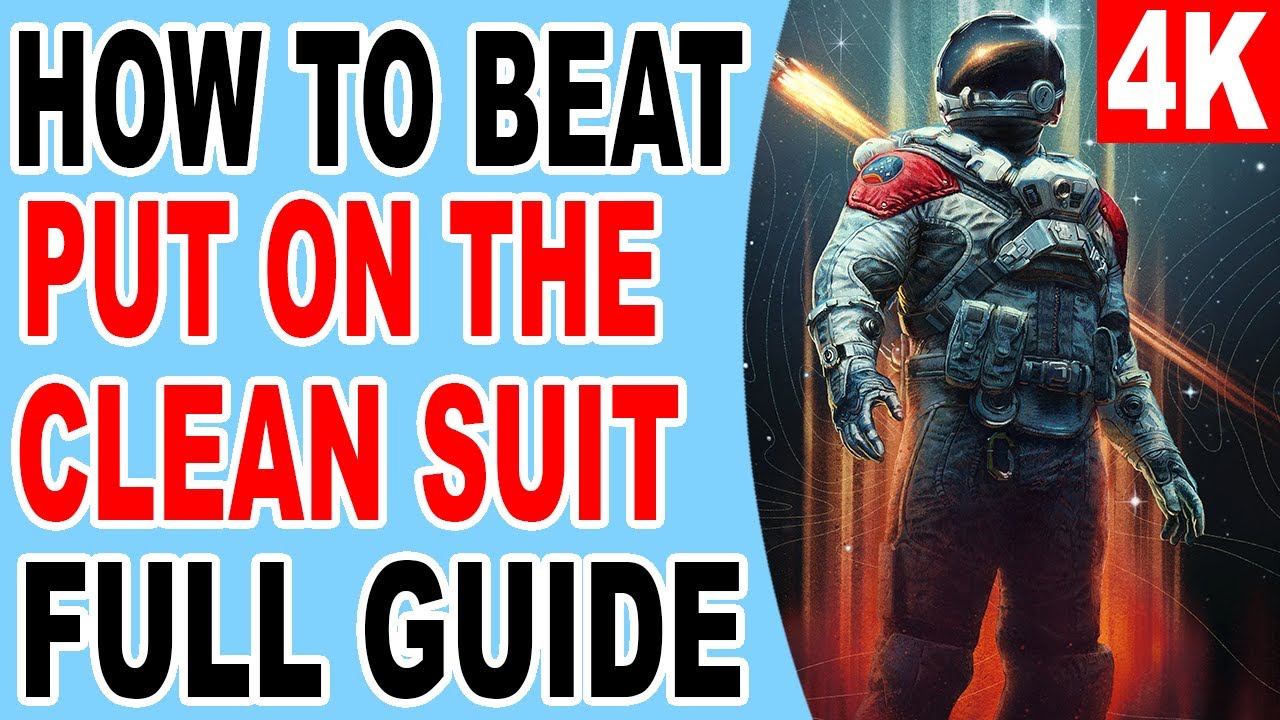 Starfield How to Finish Put on the Clean Suit - YouTube