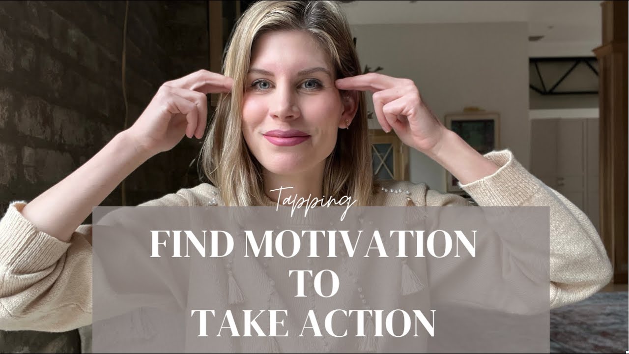 Find Motivation to Take Action | EFT tapping - YouTube